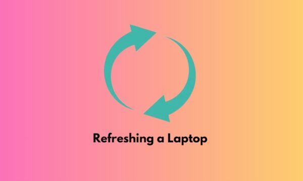 Simple Guide on How to Refresh a Laptop for Optimal Performance - PC ...